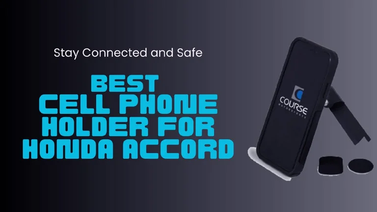 Stay Connected and Safe: Best Cell Phone Holder For Honda Accord