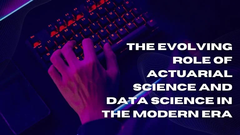 The Evolving Role of Actuarial Science and Data Science